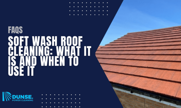 Soft Wash Roof Cleaning: What It Is and When to Use It